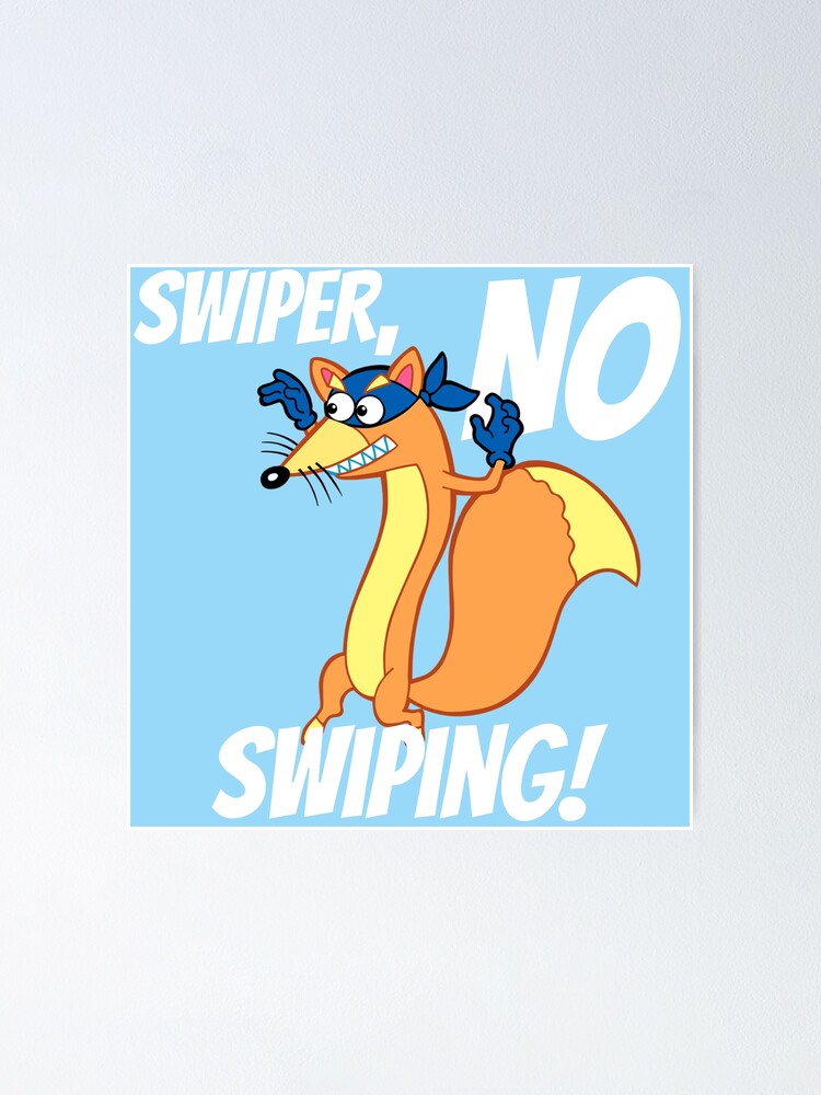 "Swiper the fox" Poster for Sale by tshirtsnthings | Redbubble