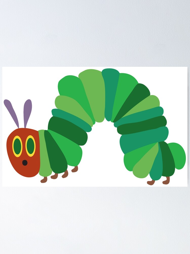 "Very Hungry Caterpillar" Poster for Sale by 2692Artwork | Redbubble
