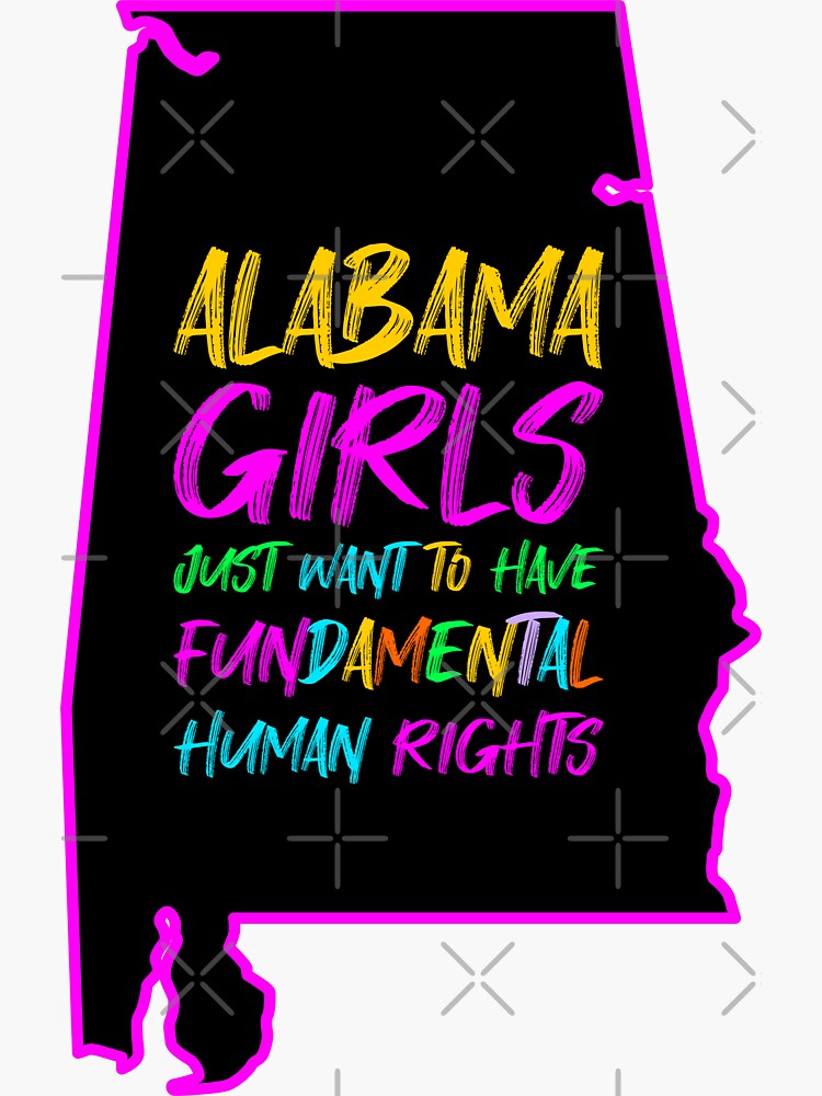 "Alabama Girls Just Want To Have Fundamental Human Rights Black Pink ...