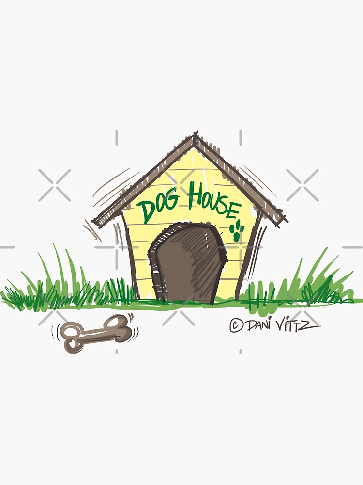 "Get in the Dog House" Sticker for Sale by DanielaV | Redbubble