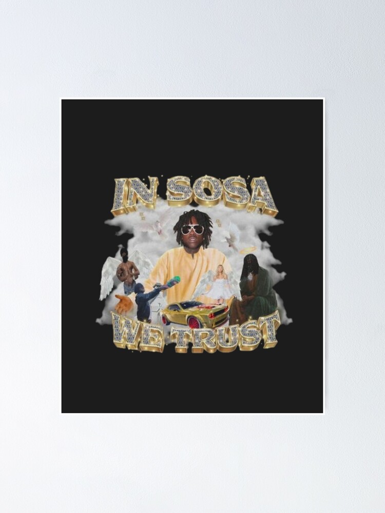"in sosa we trust chief keef" Poster for Sale by StPatricksIrish ...