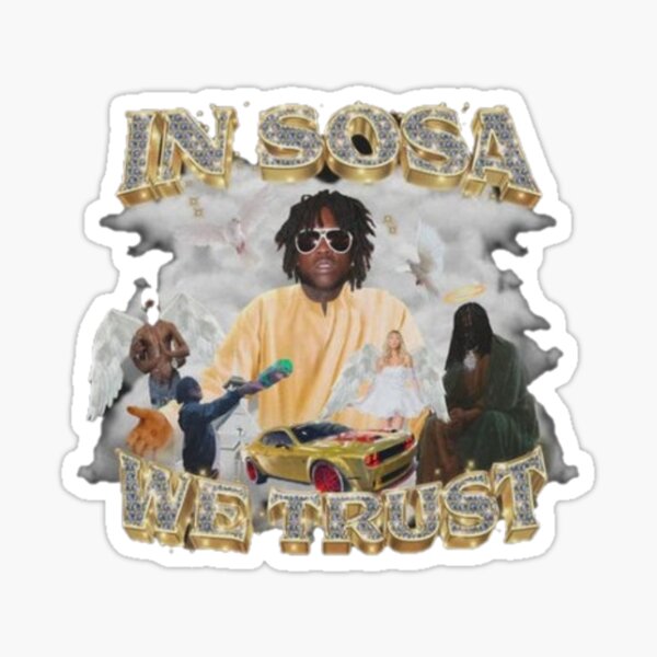 "in sosa we trust chief keef" Sticker for Sale by StPatricksIrish ...