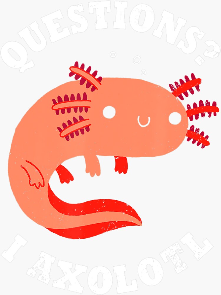"Shirt.Woot Axolotl Questions" Sticker for Sale by EnesCaka | Redbubble