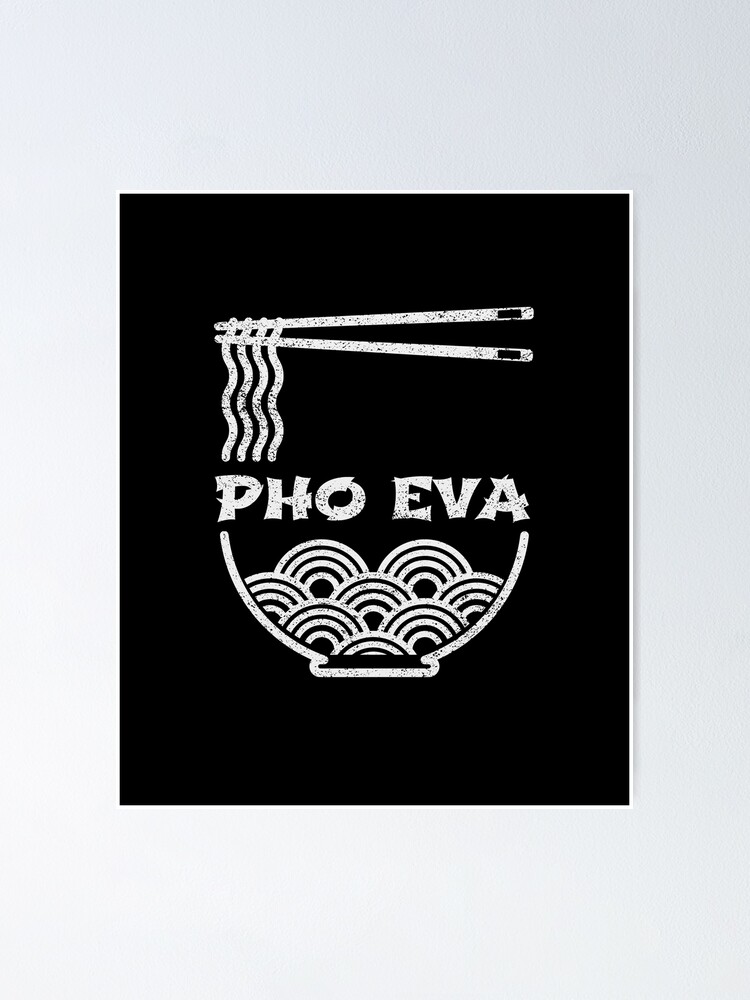 "Pho Eva" Poster for Sale by Adfinn | Redbubble