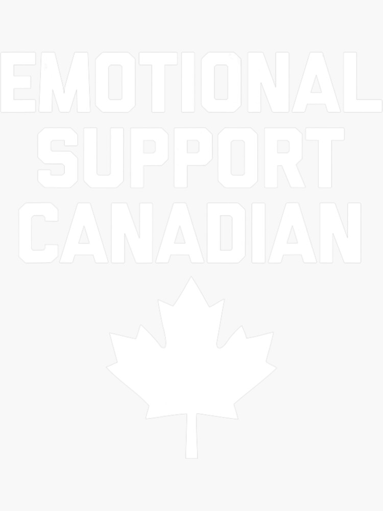 "Emotional Support Canadian Canada Canadian" Sticker for Sale by ...
