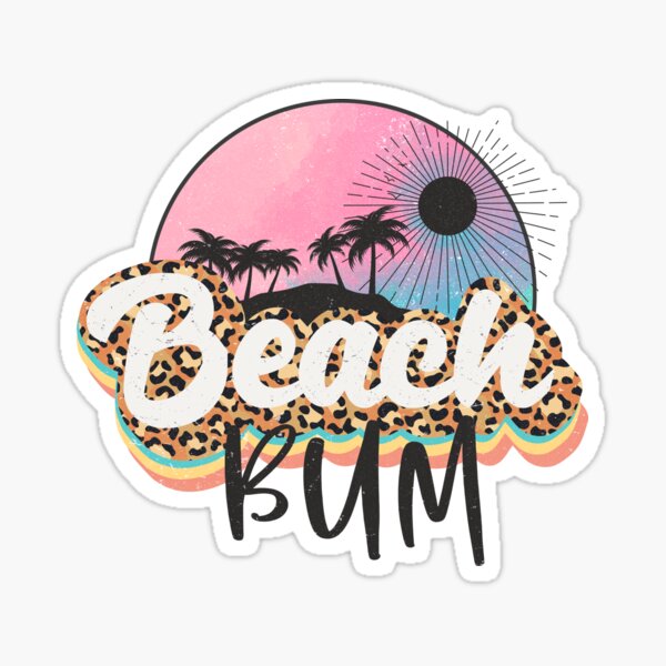 "Beach bum " Sticker for Sale by EarthJoy345 | Redbubble