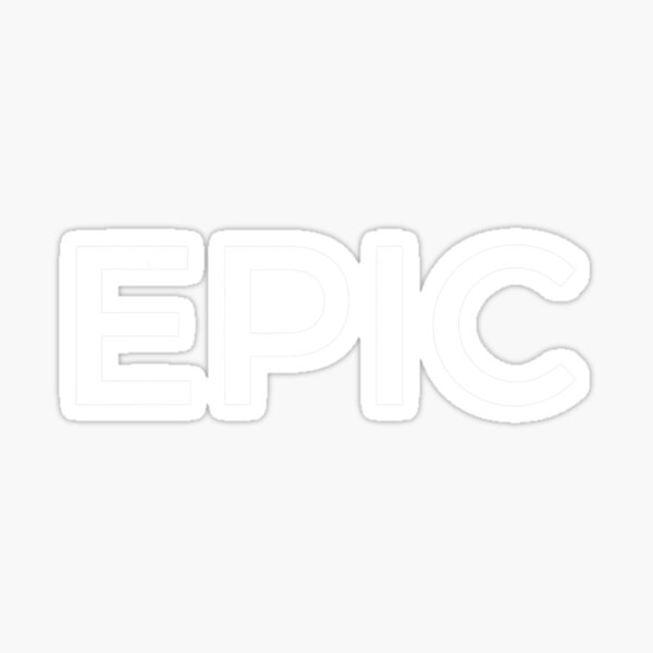 "Epic Epic Humor Saying Epic" Sticker for Sale by WeipPlays | Redbubble