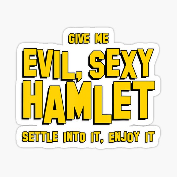 "Evil Sexy Hamlet Movie Quote" Sticker for Sale by VunkaNiko | Redbubble