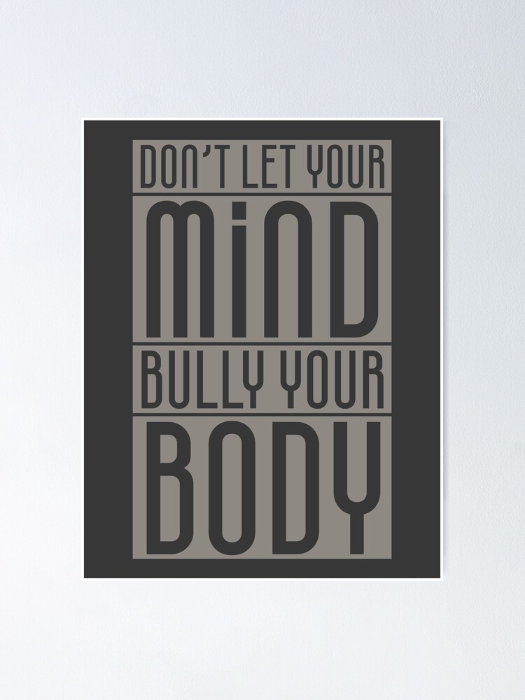 Dont Let Your Mind Bully Your Body Affirmation Positive Quotes