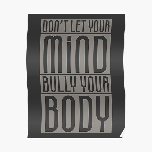 Dont Let Your Mind Bully Your Body Affirmation Positive Quotes