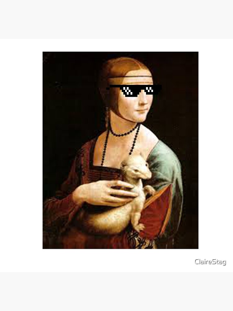 "Thug Lady with an Ermine Leonardo da Vinci" Poster by ClaireStag ...