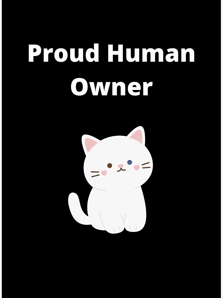 "Proud Human Owner Cat - Cute Pink and White Cat Owns Human" Sticker ...