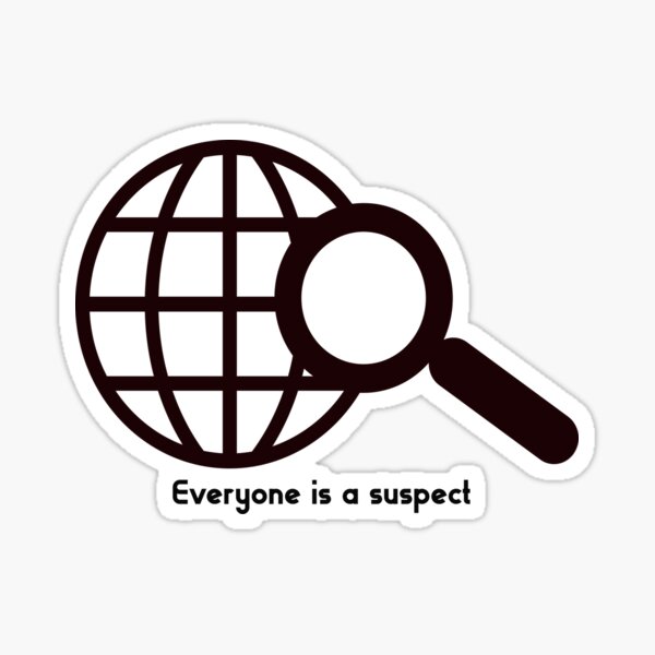 "everyone is a suspect-todo el mundo es sospechoso" Sticker for Sale by ...