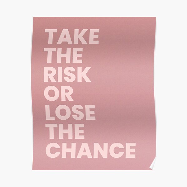 "Take The Risk Motivational Quotes" Poster for Sale by TheMouddict ...