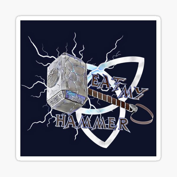 "Eat My Hammer Mighty Thor" Sticker for Sale by Stickerm4ni4 | Redbubble