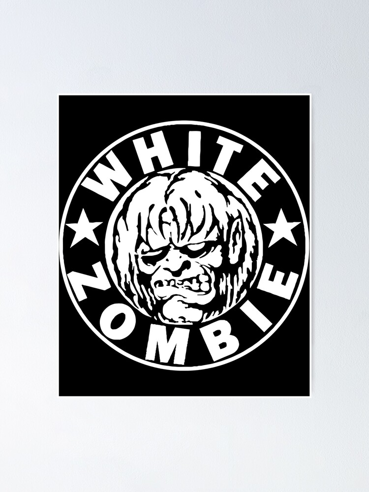 "White Zombie" Poster for Sale by EvelynSaldana1 | Redbubble