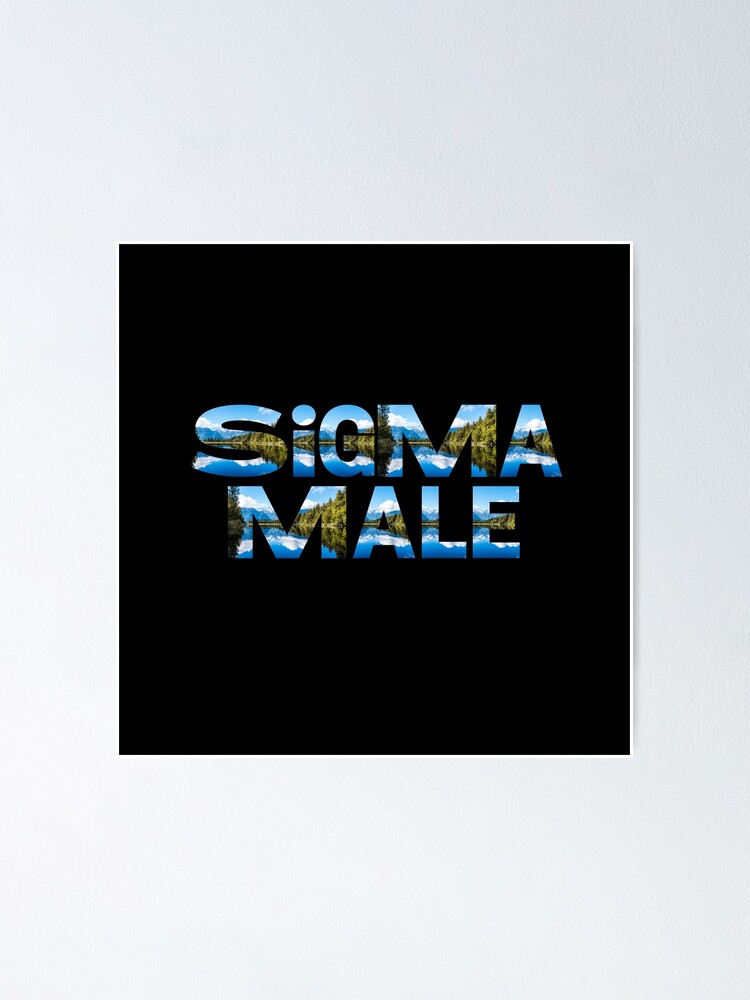 "SIGMA MALE " Poster for Sale by MWClothingCo | Redbubble