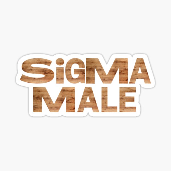 "SIGMA MALE " Sticker for Sale by MWClothingCo | Redbubble
