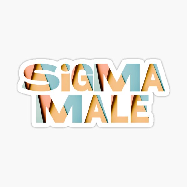"SIGMA MALE " Sticker for Sale by MWClothingCo | Redbubble