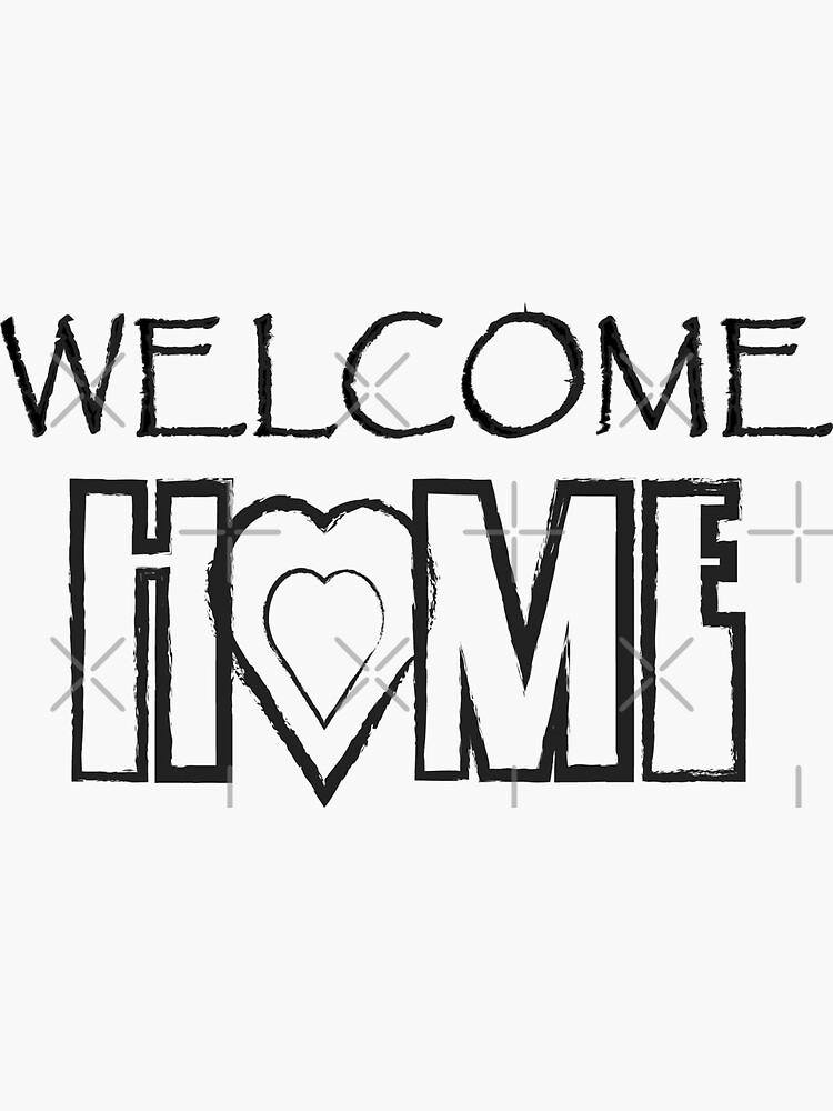 "Welcome Home" Sticker for Sale by big-fun-stuff | Redbubble