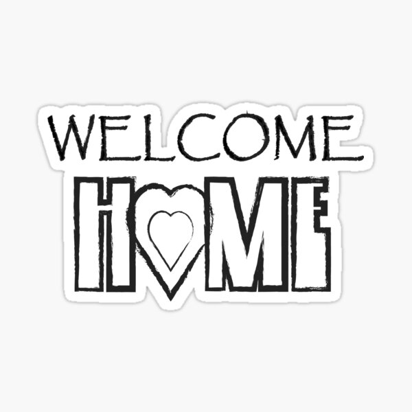 "Welcome Home" Sticker for Sale by big-fun-stuff | Redbubble
