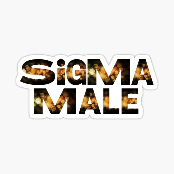 "SIGMA MALE " Sticker for Sale by MWClothingCo | Redbubble