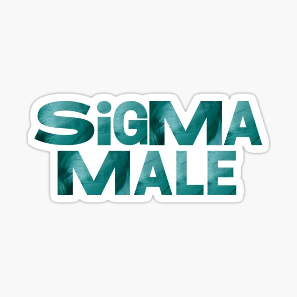 "SIGMA MALE " Sticker for Sale by MWClothingCo | Redbubble