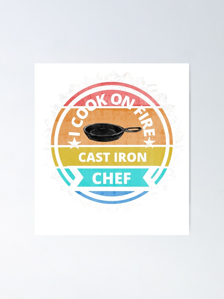 "Cast Iron Chef" Poster for Sale by CampK80 | Redbubble