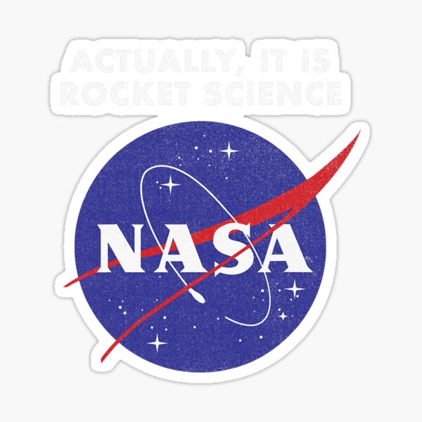 "NASA Logo Actually It Is Rocket Science" Sticker for Sale by ...