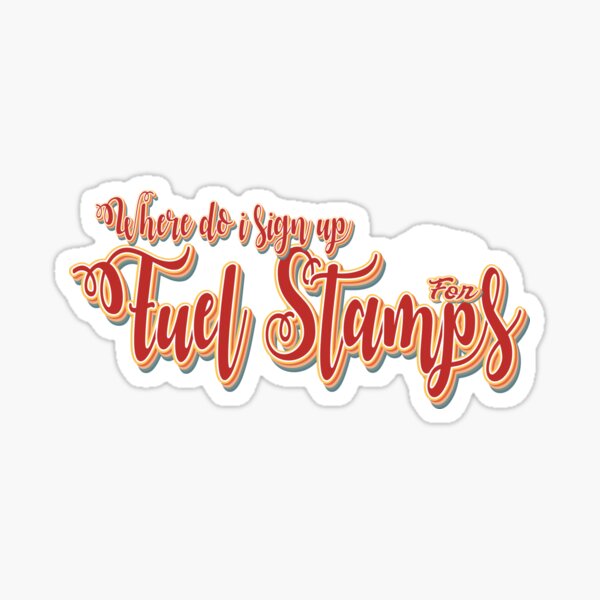 Where Do I Sign Up For Fuel Stamps Sticker For Sale By MqHStore where-do-i-sign-up-for-fuel-stamps-sticker-for-sale-by-mqhstore