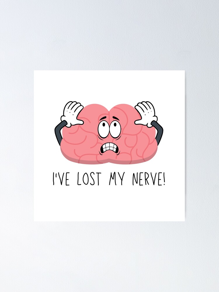 "Brain lost my nerve Neuroscience Puns Funny Science Jokes " Poster for ...