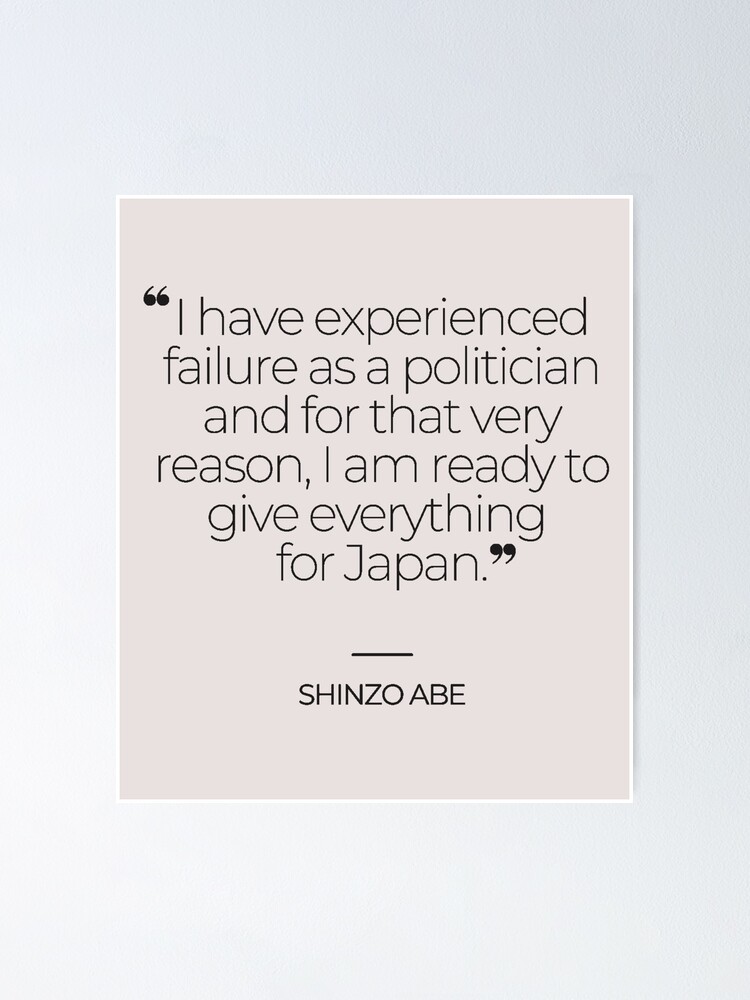 "Shinzo Abe Inspiring Quotes" Poster for Sale by TonsPOD | Redbubble