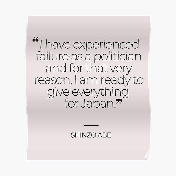 "Shinzo Abe Inspiring Quotes" Poster for Sale by TonsPOD | Redbubble