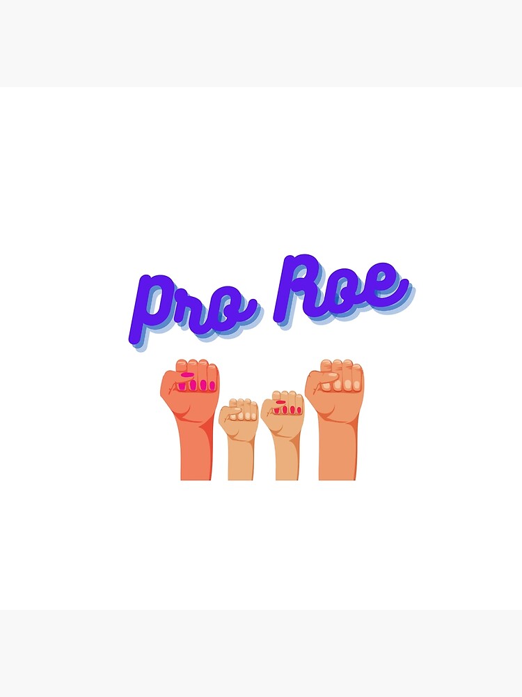 "Pro Roe" Poster for Sale by KelSarTees | Redbubble
