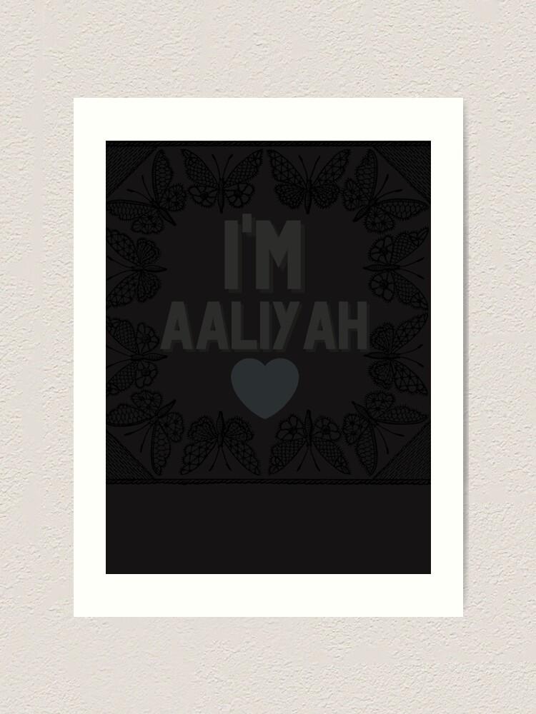 "Aaliyah, for aaliyah, aaliyah, aaliyah name, name aaliyah, my name is ...