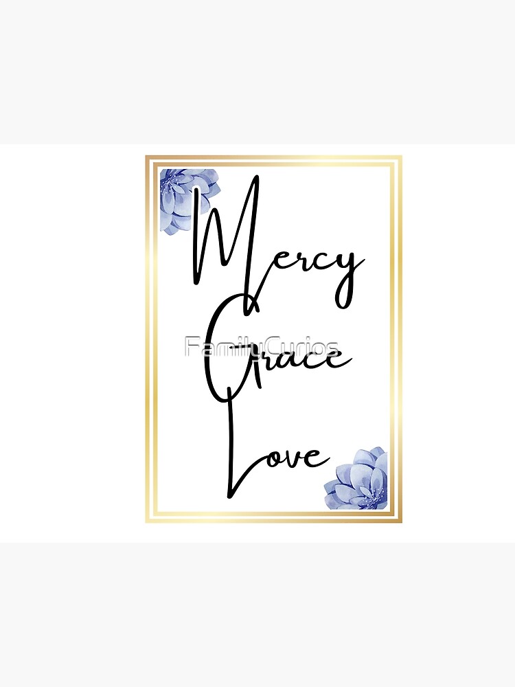 "Women's Mercy Grace Love " Poster for Sale by FamilyCurios | Redbubble