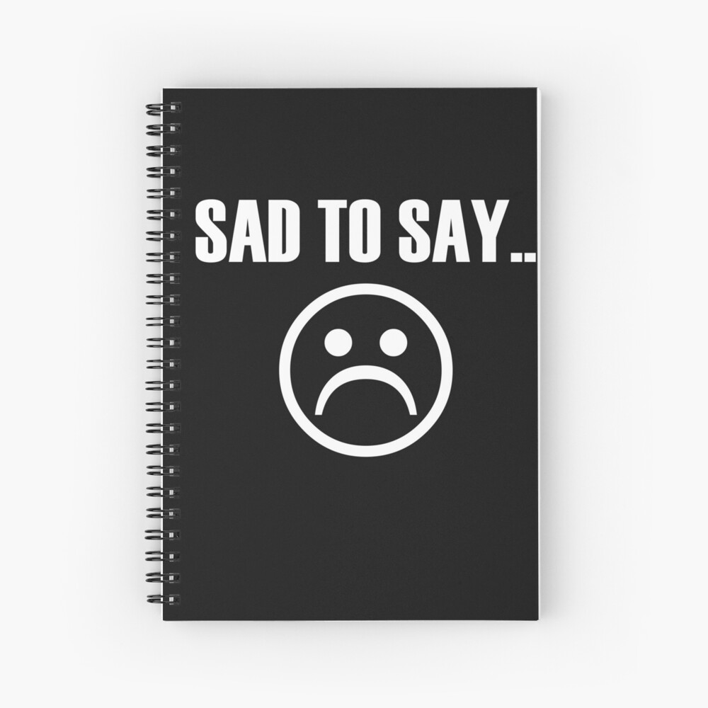 "Sad Face Emoji" Spiral Notebook for Sale by Rich-clothing | Redbubble