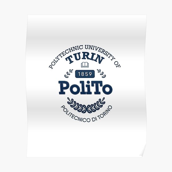 "Polytechnic University of Turin (PoliTo)" Poster for Sale by artadon ...