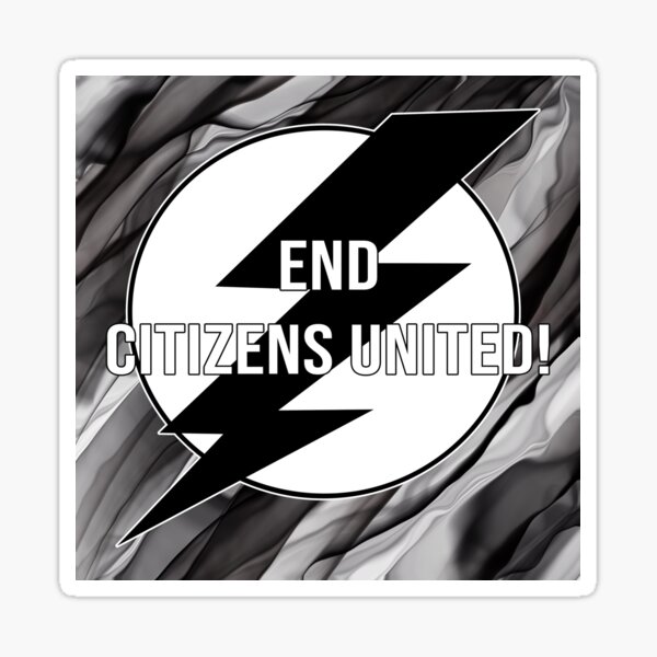 "END CITIZENS UNITED!" Sticker for Sale by bultpruf | Redbubble