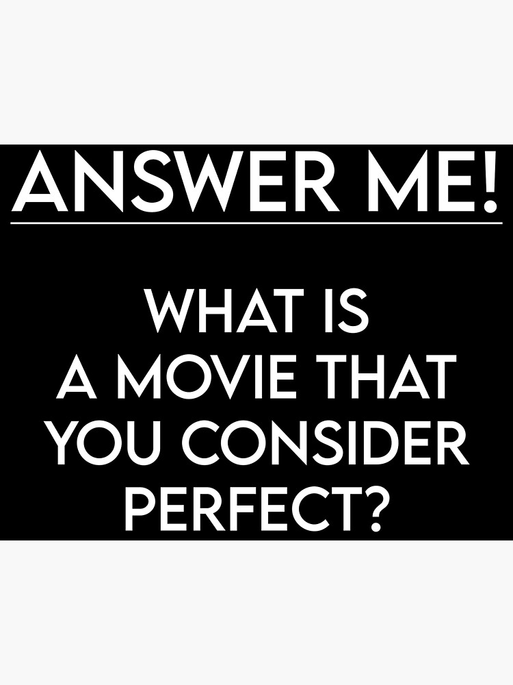 "What is a movie that you consider perfect? Funny quotes" Poster for ...