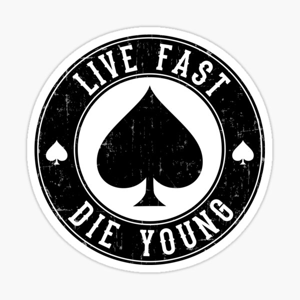 "Live Fast Die Young" Sticker for Sale by HighStakes | Redbubble