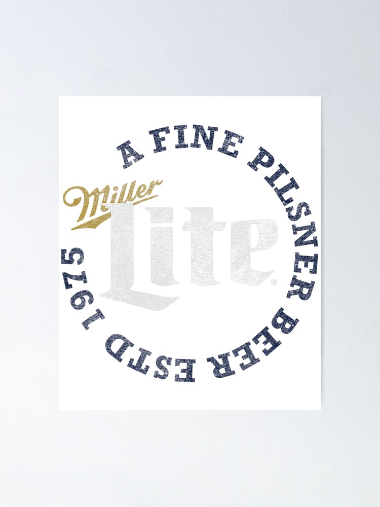 "Miller Lite A Fine Pilsner Beer Vintage Logo" Poster for Sale by ...
