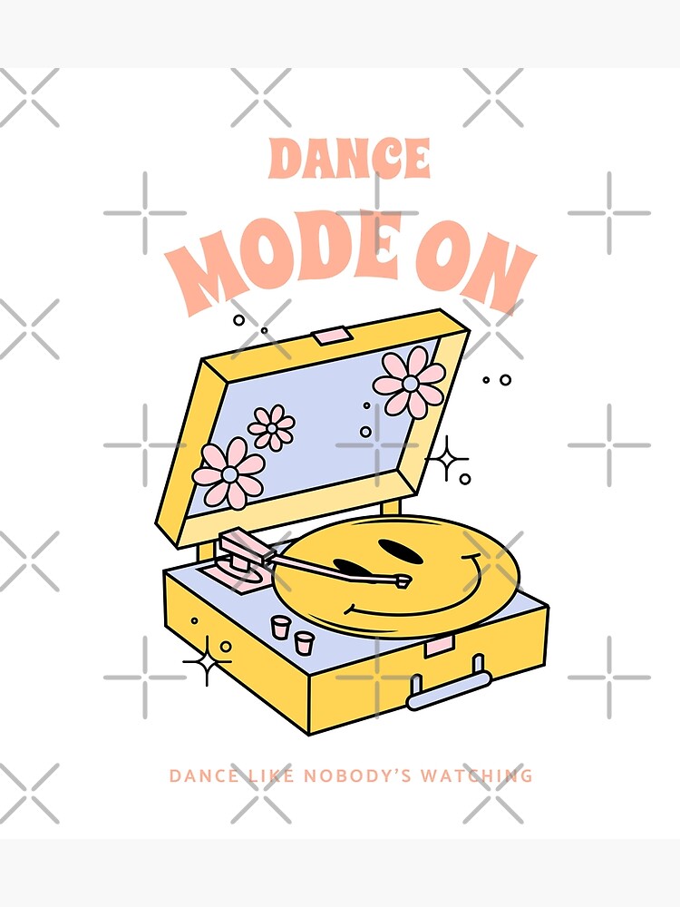 "Dance Mode On design | Funny Smiley face design " Poster for Sale by ...