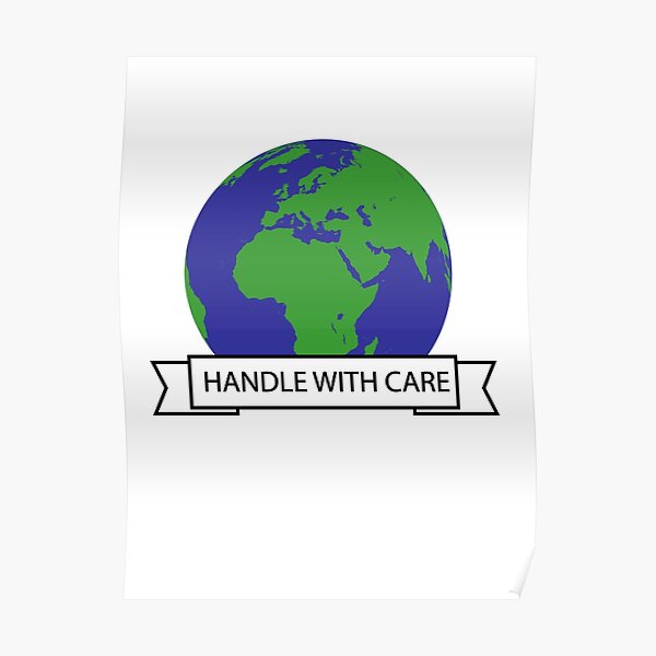 "Earth - Handle with care" Poster for Sale by EleYeah | Redbubble
