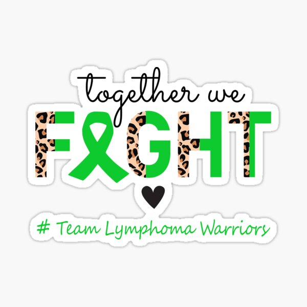 "Lymphoma Awareness Together We Fight Team Lymphoma Warriors" Sticker ...