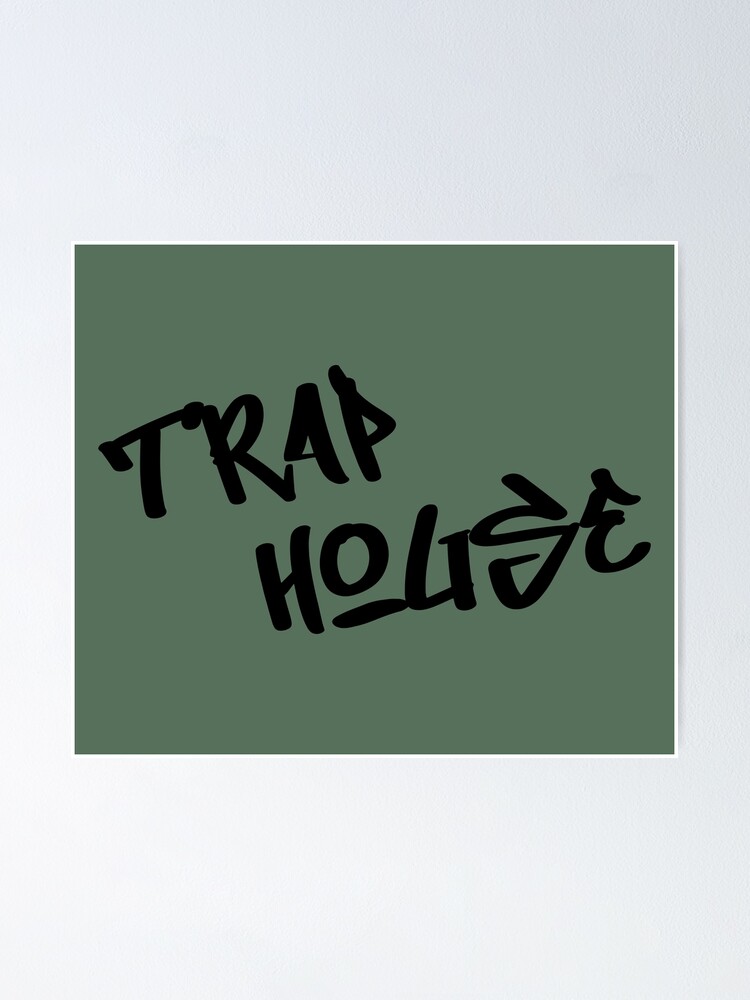 "Trap House" Poster for Sale by WildLande | Redbubble