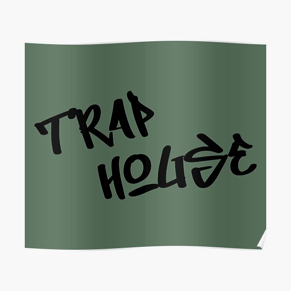 "Trap House" Poster for Sale by WildLande | Redbubble
