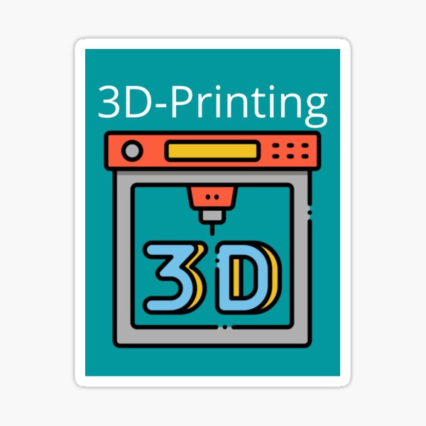 "3D - Printing " Sticker for Sale by UpcomingTech | Redbubble