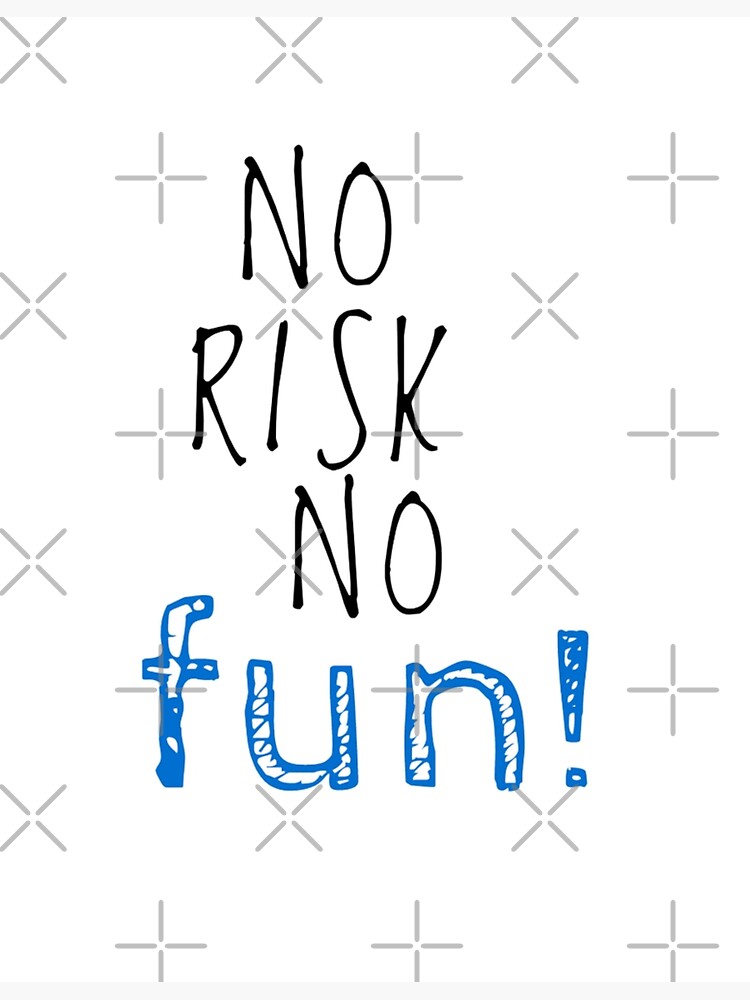 "no risk no fun!" Poster for Sale by byrne-ma | Redbubble