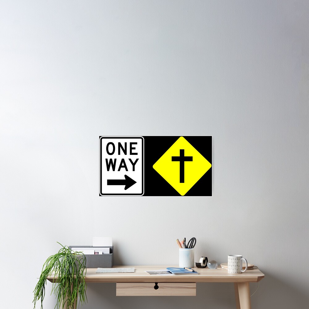 "One way (traffic sign)" Poster for Sale by Warih | Redbubble